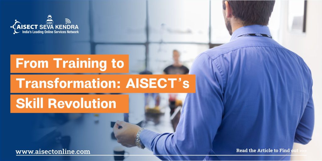 From Training to Transformation: AISECT’s Skill Revolution - Aisect
