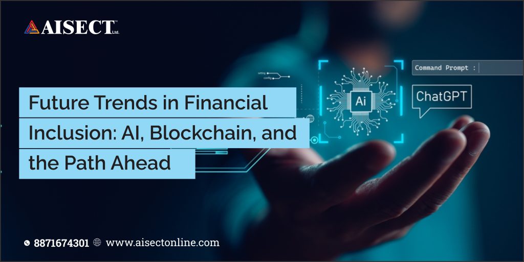Future Trends in Financial Inclusion - Aisect