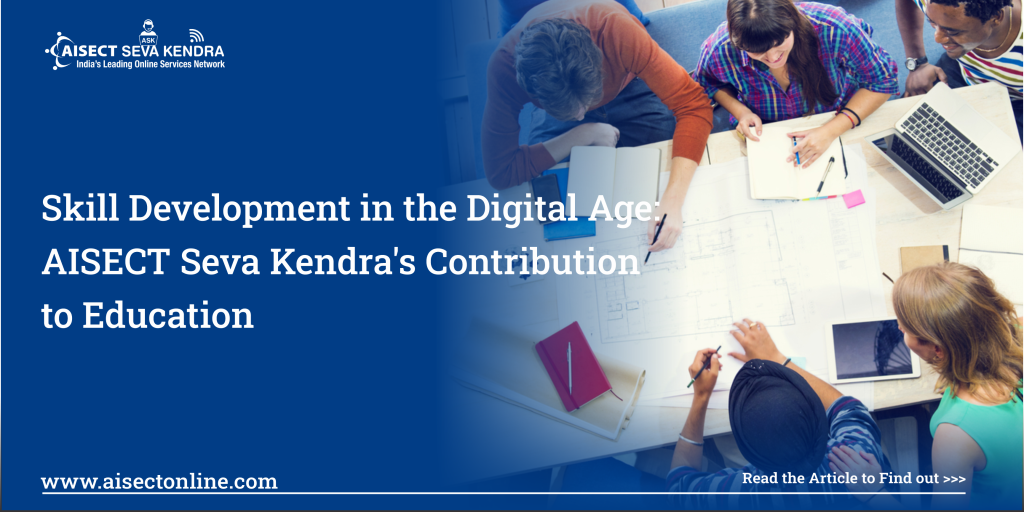 Empowering the Digital Age: AISECT Seva Kendra’s Revolutionary Approach ...