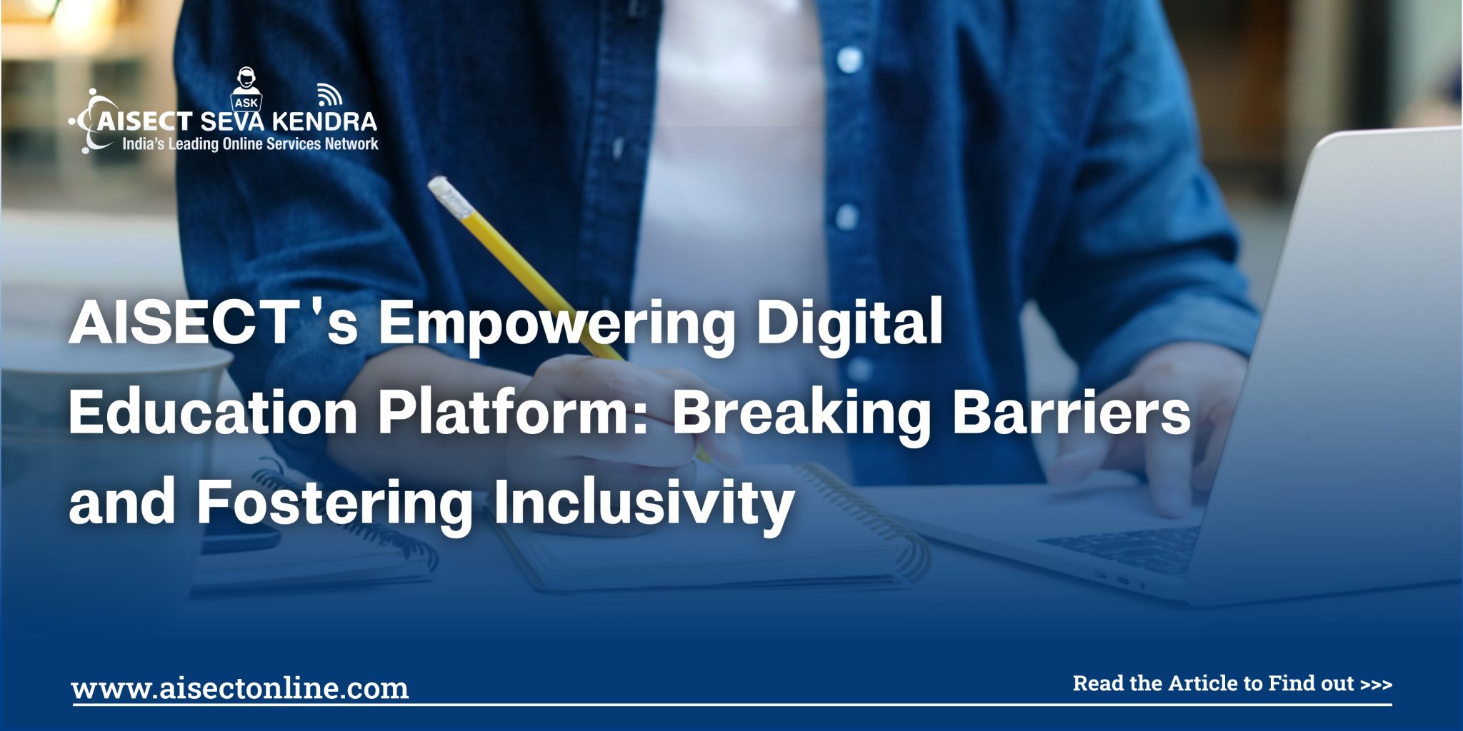 AISECT's Empowering Digital Education Platform: Breaking Barriers and ...