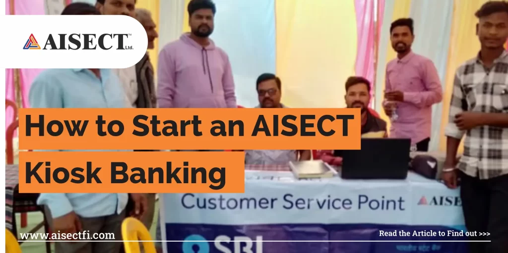 How to Start AISECT Kiosk Banking Step by Step Guide